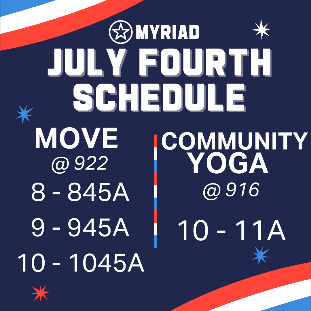 UPCOMING EVENT: JULY FOURTH SCHEDULE - Myriad Fitness + Yoga