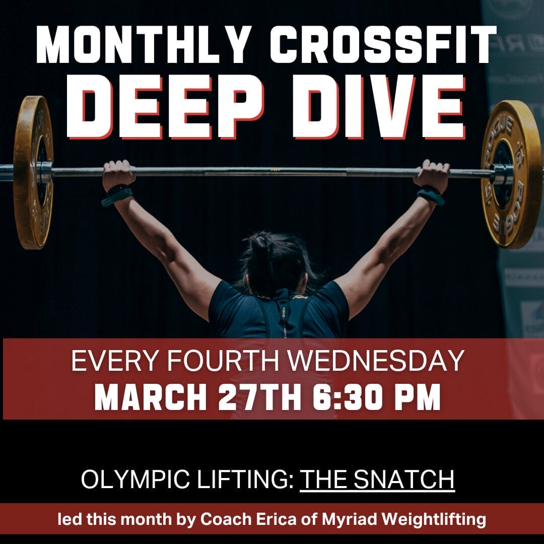 UPCOMING EVENT: 03.27.24 CROSSFIT DEEP DIVE - OLYMPIC LIFTING: THE ...
